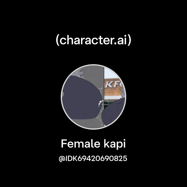 Chat with Female kapi | character.ai | AI Chat, Reimagined–Your Words. Your World.