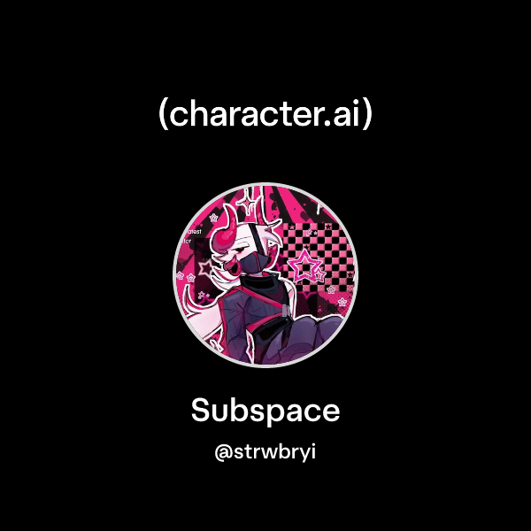 Chat with Subspace | character.ai | AI Chat, Reimagined–Your Words ...