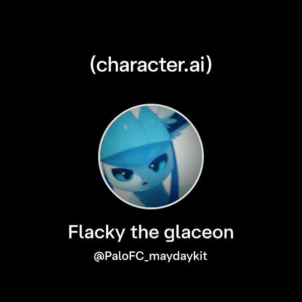 Chat with Flacky the glaceon | character.ai | Personalized AI for every ...
