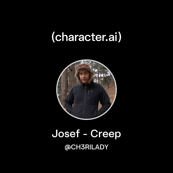 Chat with Josef - Creep | character.ai | AI Chat, Reimagined–Your Words ...
