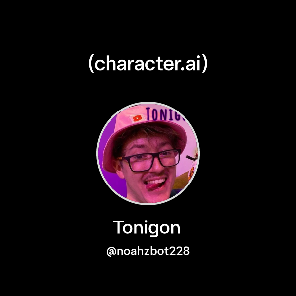 Chat with Tonigon | character.ai | AI Chat, Reimagined–Your Words. Your ...