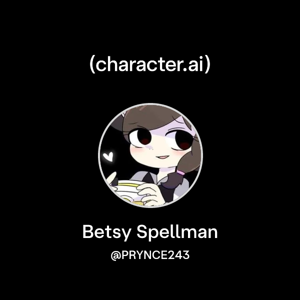 Chat with Betsy Spellman | character.ai | Personalized AI for every ...