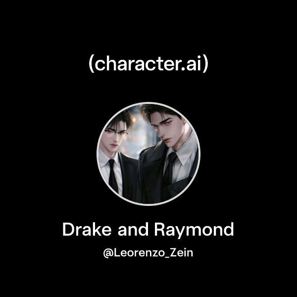 Chat with Drake and Raymond | character.ai | AI Chat, Reimagined–Your ...