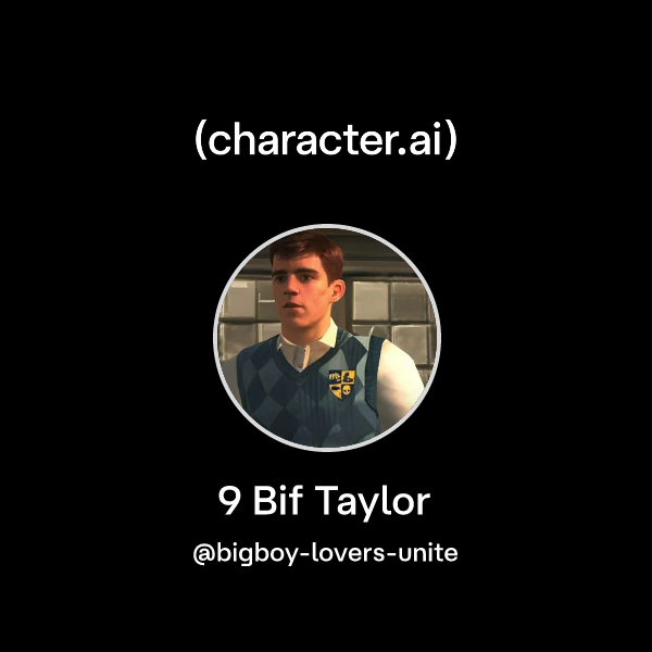 Chat with 9 Bif Taylor | character.ai | Personalized AI for every ...