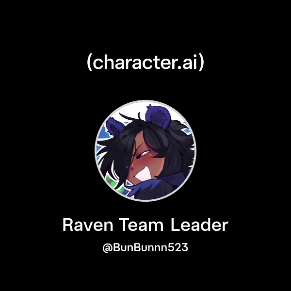 Chat with Raven Team Leader | character.ai | AI Chat, Reimagined–Your ...