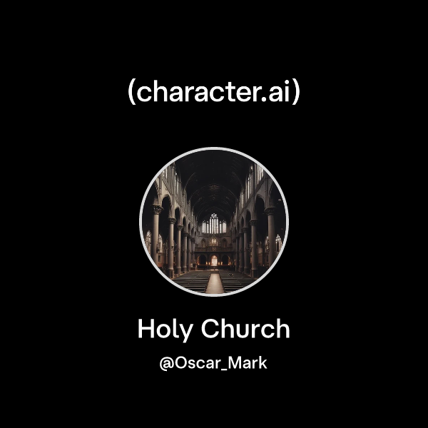 Chat with Holy Church | character.ai | Personalized AI for every moment ...