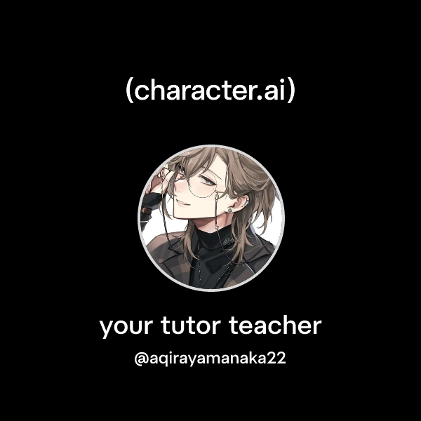 Chat with your tutor teacher | character.ai | AI Chat, Reimagined–Your ...