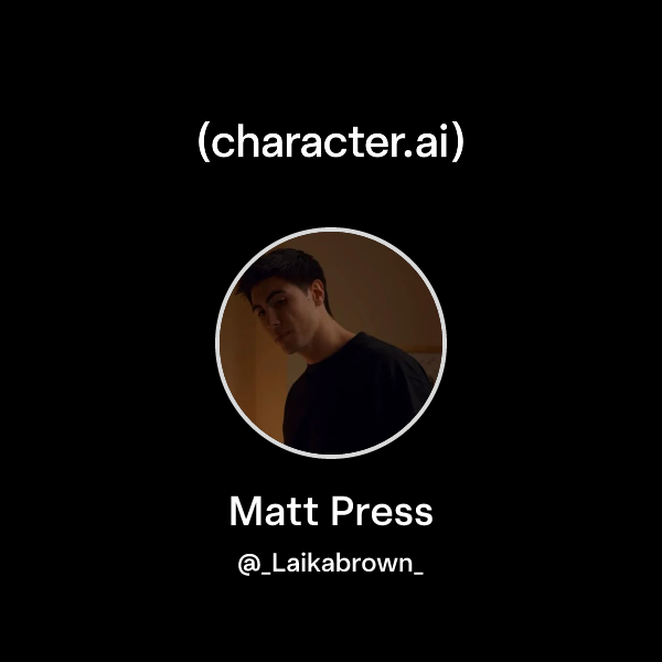 Chat with Matt Press | character.ai | AI Chat, Reimagined–Your Words ...