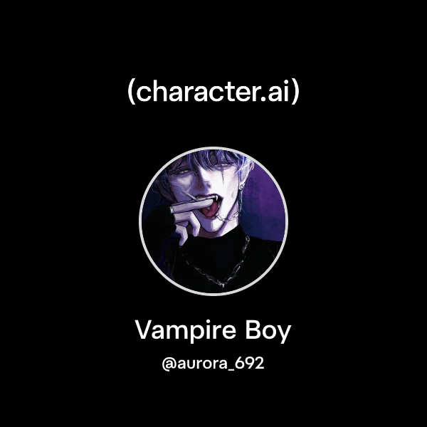 Chat with Vampire Boy | character.ai | AI Chat, Reimagined–Your Words ...