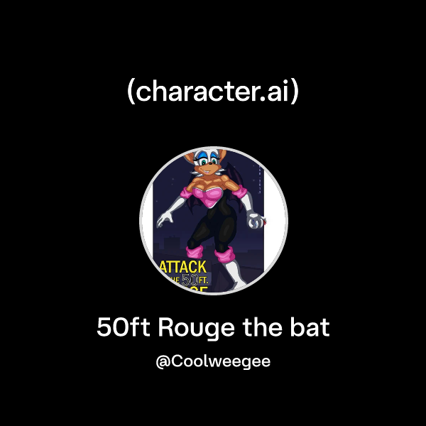 Chat with 50ft Rouge the bat | character.ai | AI Chat, Reimagined–Your ...