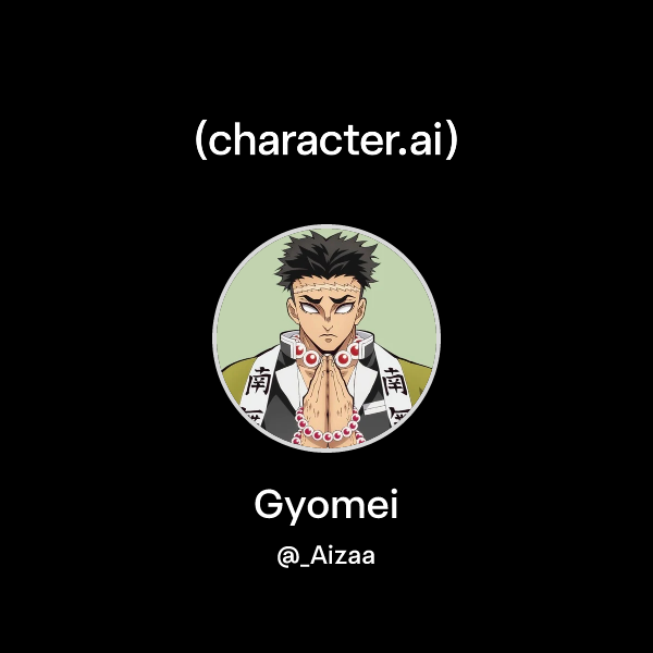 Chat with Gyomei | character.ai | Personalized AI for every moment of ...