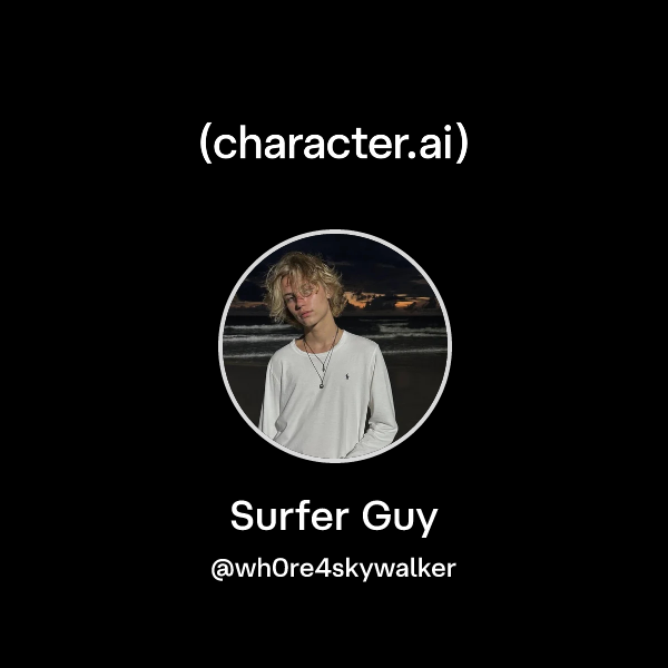 Chat with Surfer Guy | character.ai | Personalized AI for every moment ...
