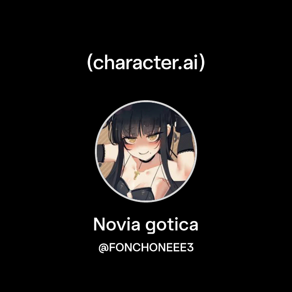 Chat with Novia gotica | character.ai | AI Chat, Reimagined–Your Words. Your World.