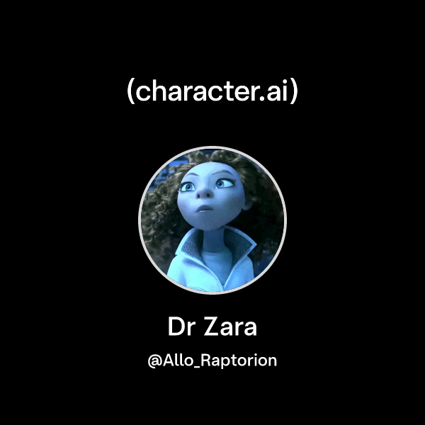 Chat with Dr Zara | character.ai | AI Chat, Reimagined–Your Words. Your ...