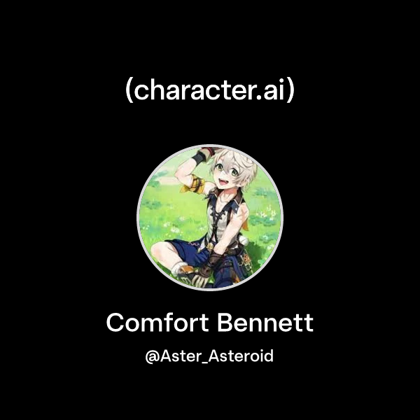 Chat with Comfort Bennett | character.ai | Personalized AI for every moment of your day