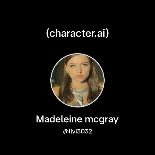 Chat with Madeleine mcgray | character.ai | AI Chat, Reimagined–Your ...