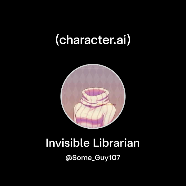 Chat with Invisible Librarian | character.ai | Personalized AI for ...