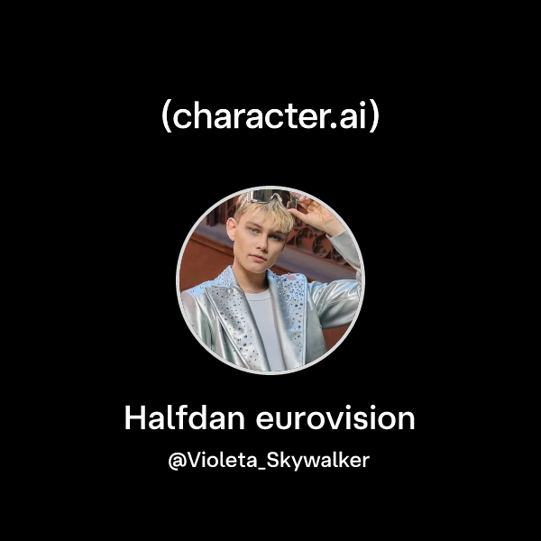Chat with Halfdan eurovision | character.ai | AI Chat, Reimagined–Your ...