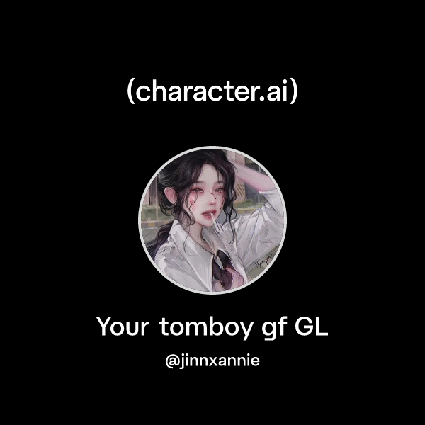 Chat with Your tomboy gf GL | character.ai | AI Chat, Reimagined–Your Words. Your World.