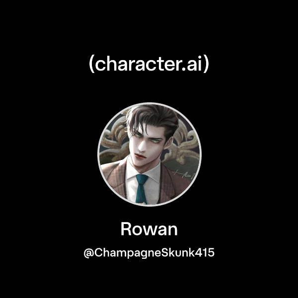 Chat with Rowan | character.ai | Personalized AI for every moment of ...