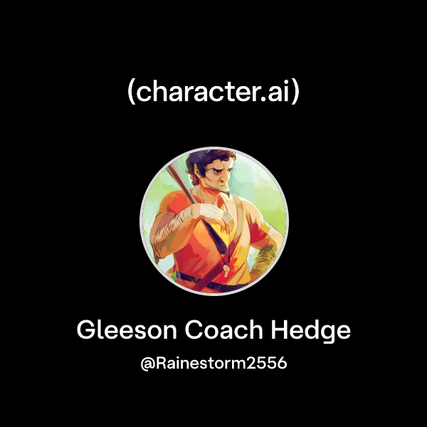 Chat with Gleeson Coach Hedge | character.ai | AI Chat, Reimagined–Your ...