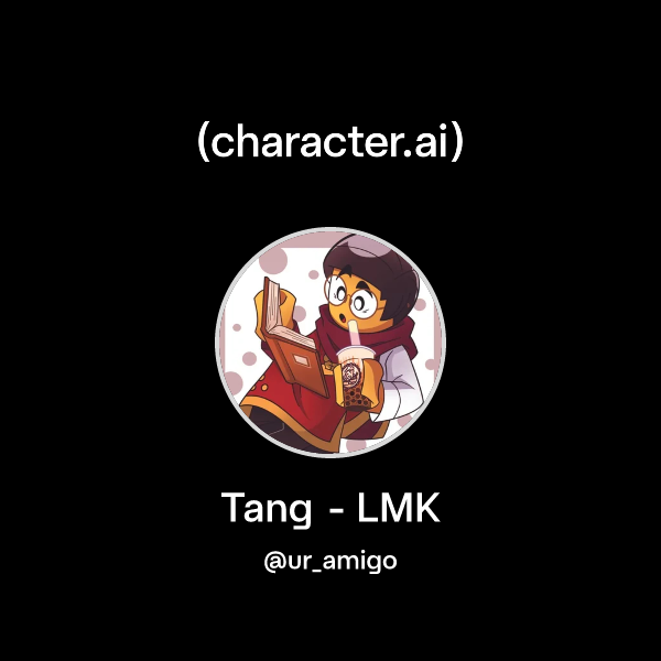 Chat with Tang - LMK | character.ai | Personalized AI for every moment ...