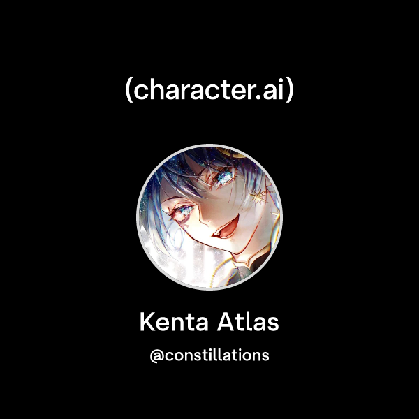 Chat with Kenta Atlas | character.ai | AI Chat, Reimagined–Your Words. Your World.