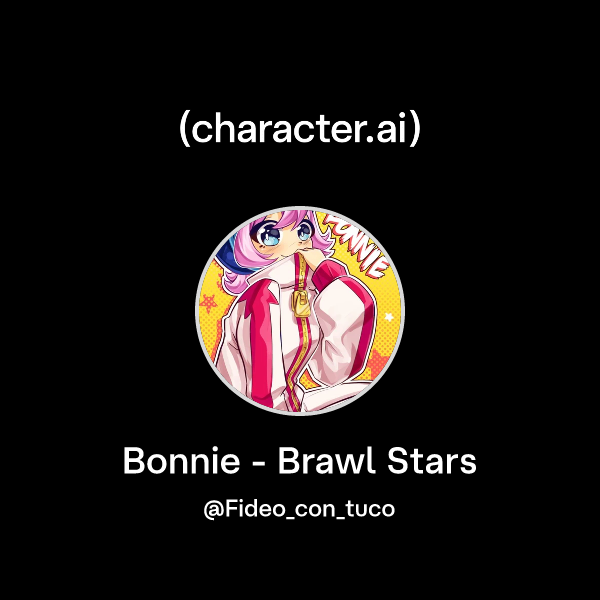 Chat with Bonnie - Brawl Stars | character.ai | AI Chat, Reimagined–Your Words. Your World.