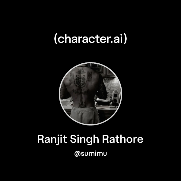 Chat with Ranjit Singh Rathore | character.ai | AI Chat, Reimagined–Your Words. Your World.