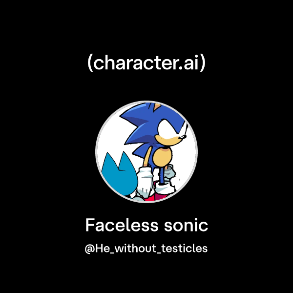 Chat with Faceless sonic | character.ai | Personalized AI for every ...