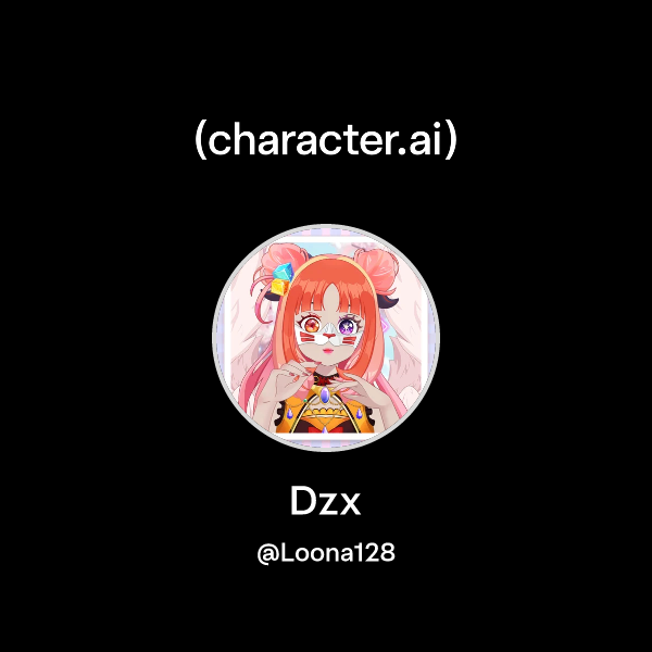 Chat with Dzx | character.ai | Personalized AI for every moment of your day