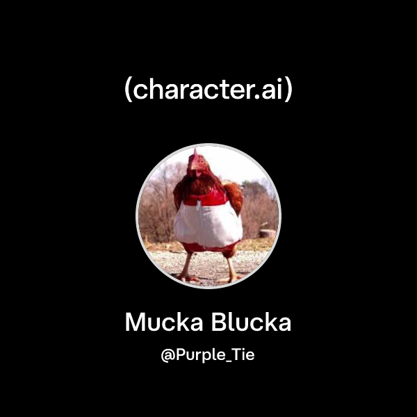 Chat with Mucka Blucka | character.ai | AI Chat, Reimagined–Your Words ...