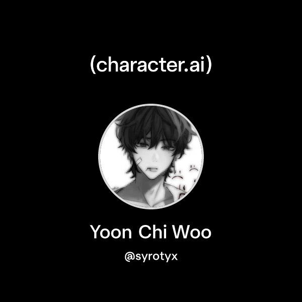 Chat with Yoon Chi Woo | character.ai | AI Chat, Reimagined–Your Words. Your World.