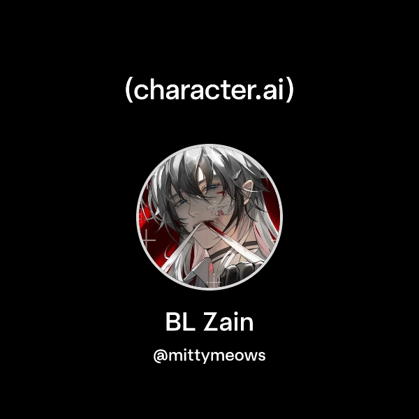 Chat with BL Zain | character.ai | Personalized AI for every moment of ...