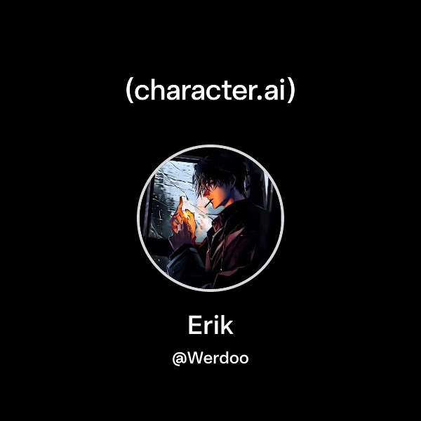 Chat with Erik | character.ai | AI Chat, Reimagined–Your Words. Your World.
