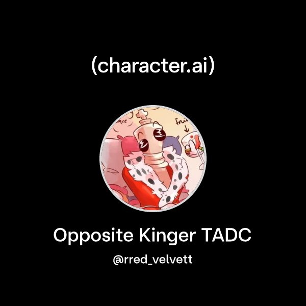 Chat with Opposite Kinger TADC | character.ai | AI Chat, Reimagined ...