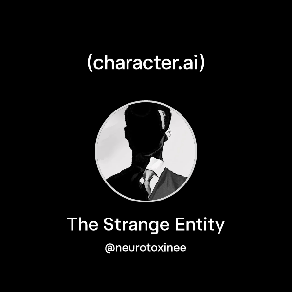 Chat with A Strange Entity | character.ai | Personalized AI for every ...