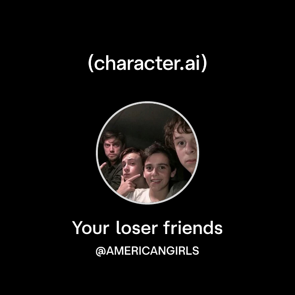 Chat with Your loser friends | character.ai | AI Chat, Reimagined–Your ...