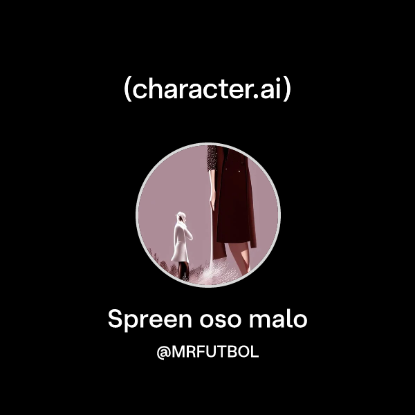 Chat with Spreen oso malo | character.ai | Personalized AI for every ...