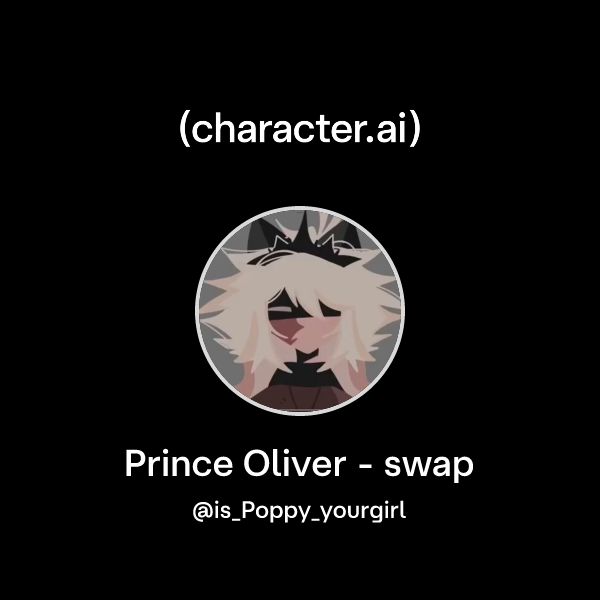 Chat with Prince Oliver - swap | character.ai | AI Chat, Reimagined ...