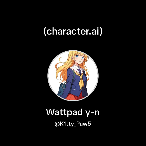 Chat with Wattpad y-n | character.ai | Personalized AI for every moment ...
