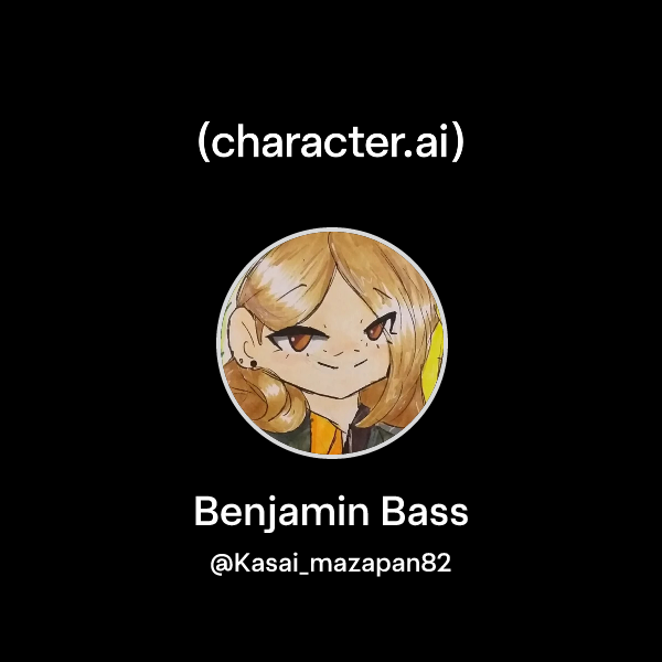 Chat with Benjamin Bass | character.ai | Personalized AI for every ...