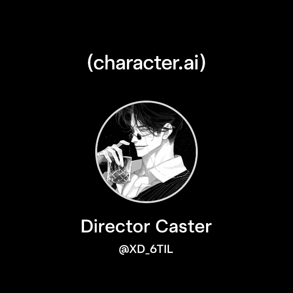 Chat with Director Caster | character.ai | Personalized AI for every ...