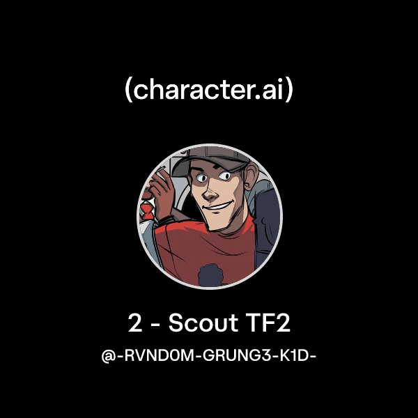 Chat with 2 - Scout TF2 | character.ai | AI Chat, Reimagined–Your Words ...