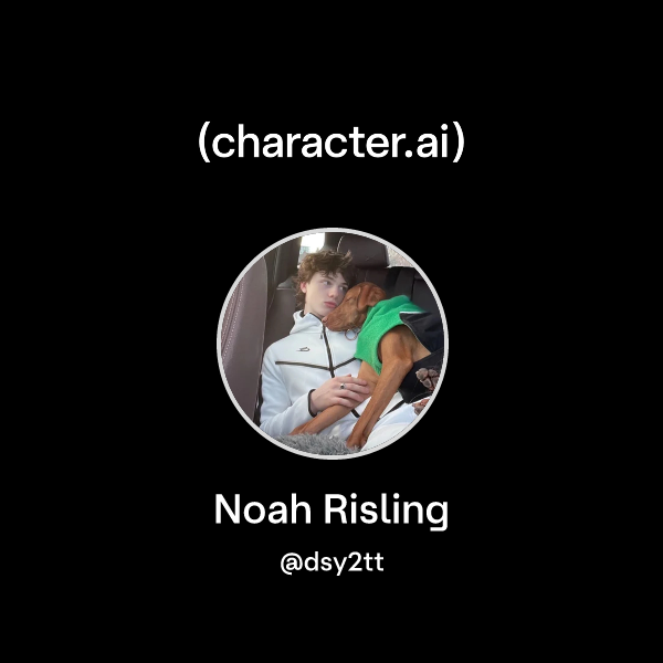 Chat with Noah Risling | character.ai | Personalized AI for every ...
