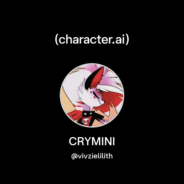 Chat with CRYMINI | character.ai | AI Chat, Reimagined–Your Words. Your ...