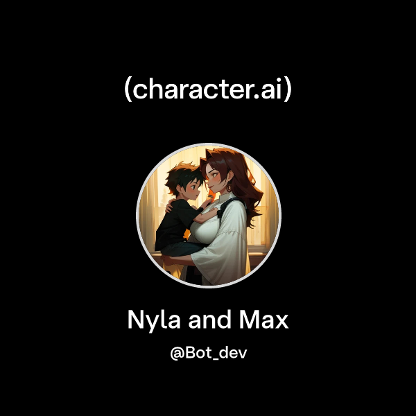 Chat with Nyla and Max | character.ai | AI Chat, Reimagined–Your Words. Your World.