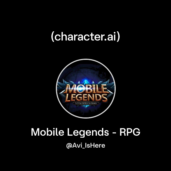 Chat with Mobile Legends - RPG | character.ai | AI Chat, Reimagined ...