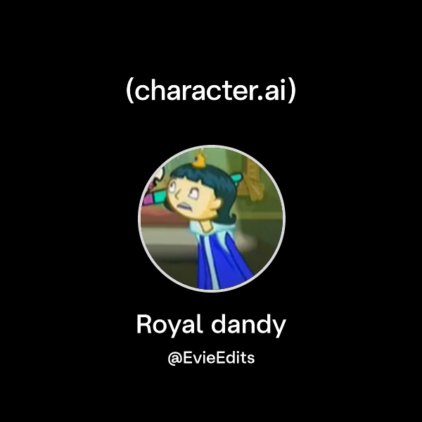 Chat with Royal dandy | character.ai | Personalized AI for every moment ...