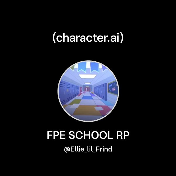 Chat with FPE SCHOOL RP | character.ai | Personalized AI for every ...